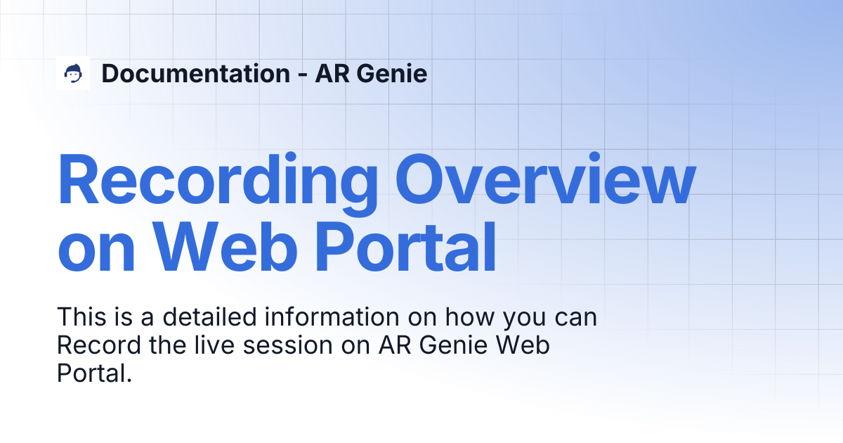 Recording Overview on Web Portal | AR Genie Remote Assist ...